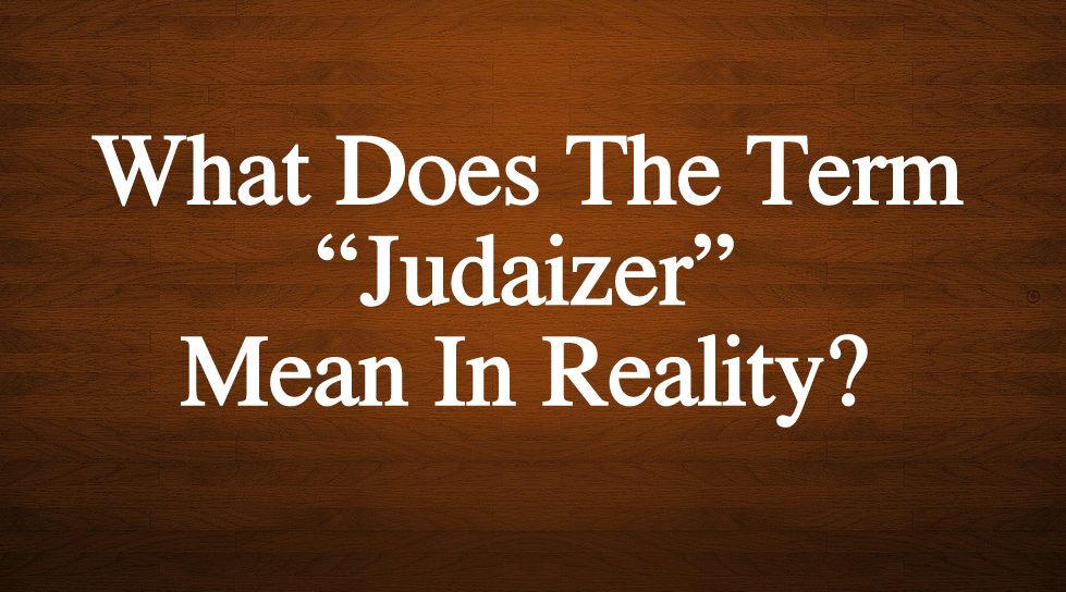 What Does The Term “Judaizer” Mean In Reality? | Truther's Journal