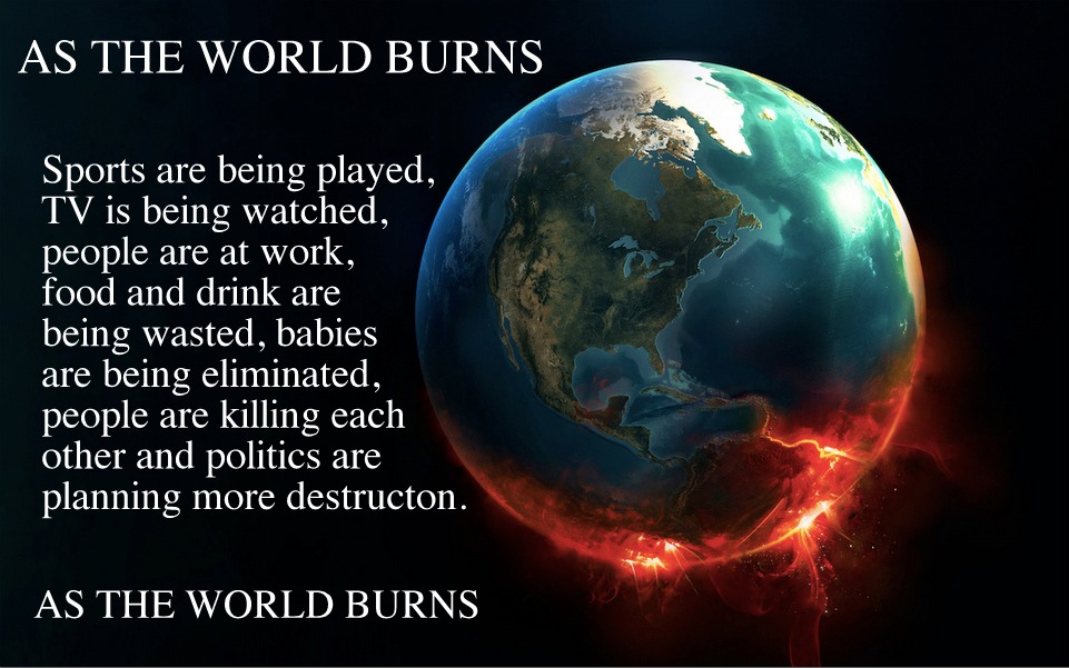 AS THE WORLD BURNS | Truther's Journal