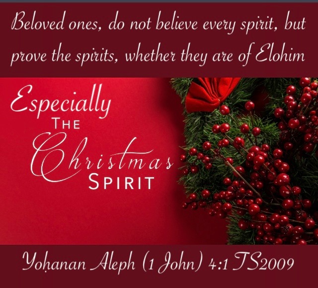 CHRISTMAS SPIRIT: Beloved ones, do not believe every spirit Yoḥanan ...
